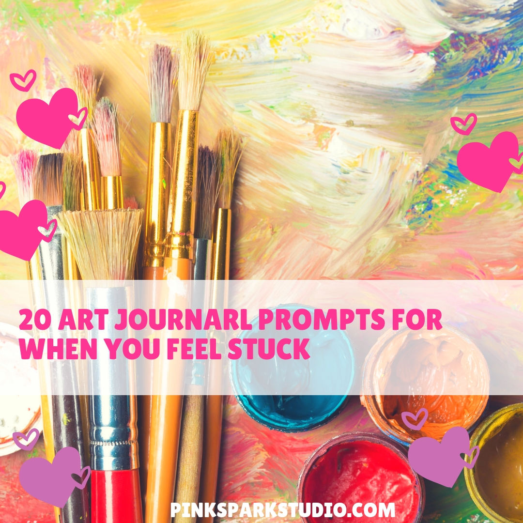 20 Art Journal Prompts for When You Feel Stuck - Pink Spark Studio