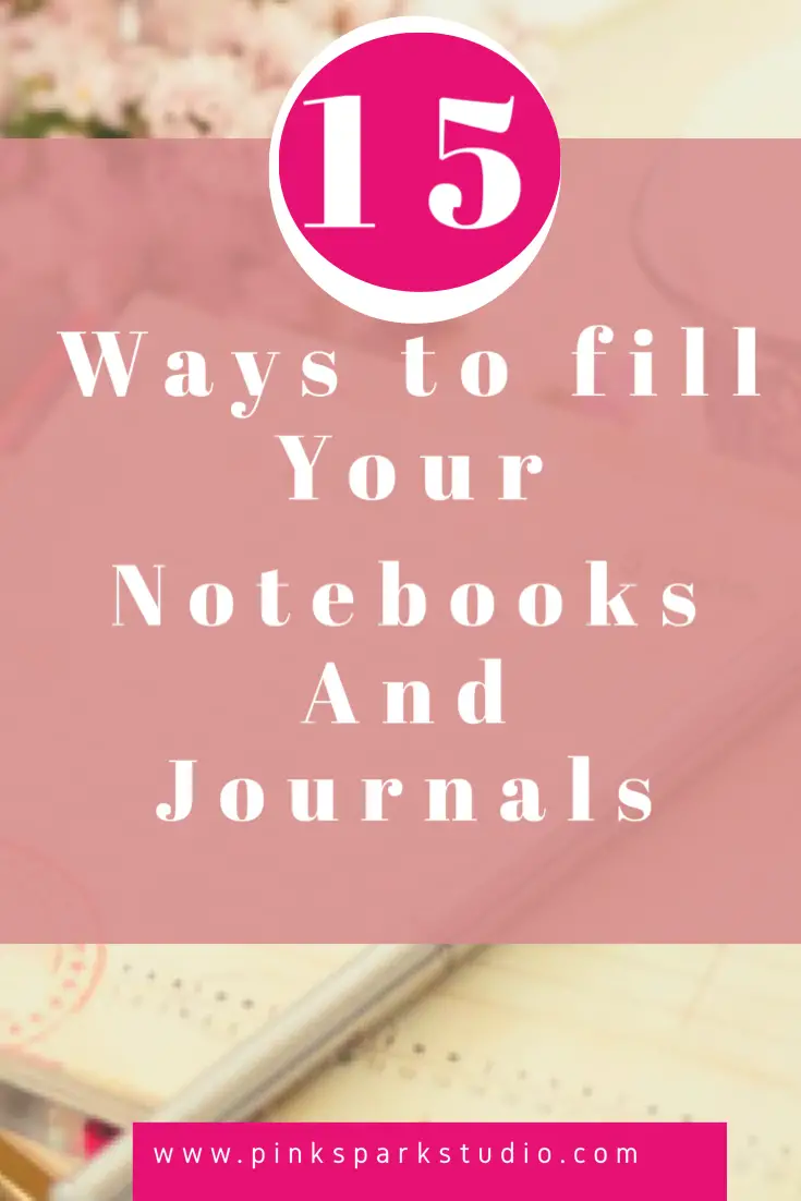 Ways to Fill a Blank Notebook or Journal - Pink Spark Studio